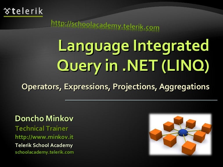 Language Integrated Query - LINQ Language Integrated Query - LINQ
