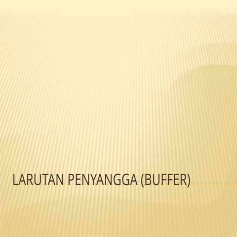 larutan-penyangga-buffer.pptx Larutan yang dapat mempertahankan pH | PPT