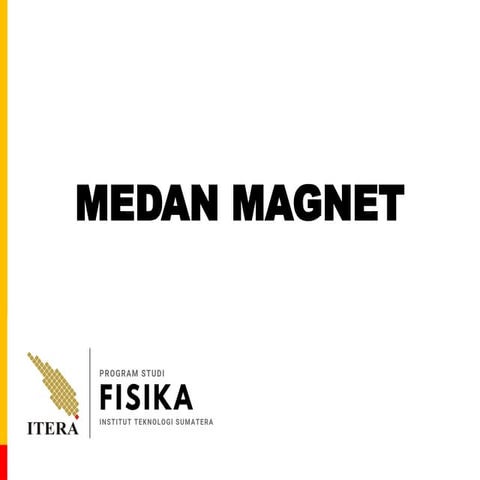 magnetostatika-Medan magnet pertemuan minggu ke enam | PPTX