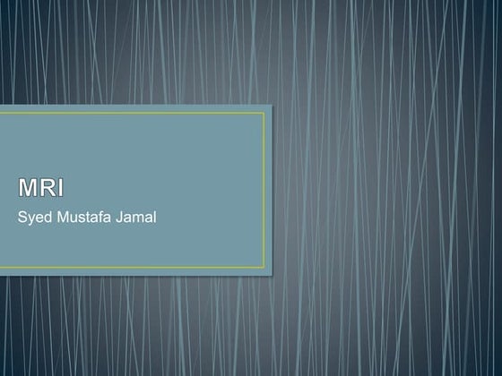 Magnetic Resonance Imaging - MRI | PPT