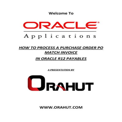 6-PROCESSING A PURCHASE ORDER MATCHED INVOICE IN ORACLE R12 PAYABLES MODULE | PDF