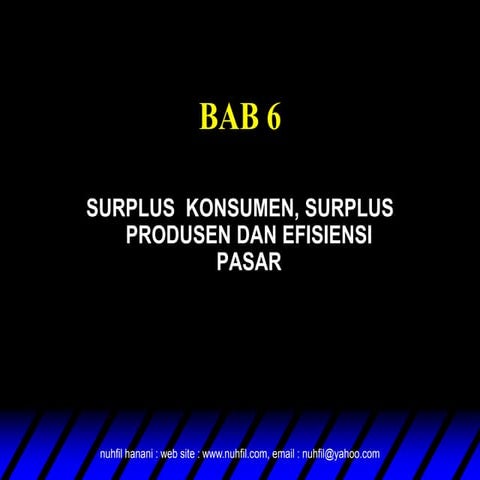 6-produsen-dan-konsumen-surplus-efisiensi-pasar-7-nuhfil.ppt