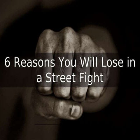 6 Reasons You Will Lose in a Street Fight | PPTX