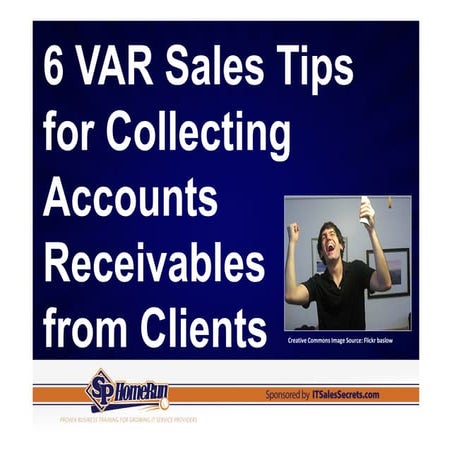 6 VAR Sales Tips for Collecting Accounts Receivables from Clients ...