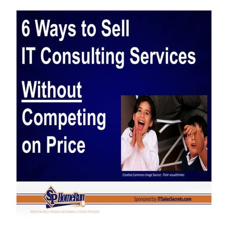 6 Ways to Sell IT Consulting Services Without Competing on Price ...