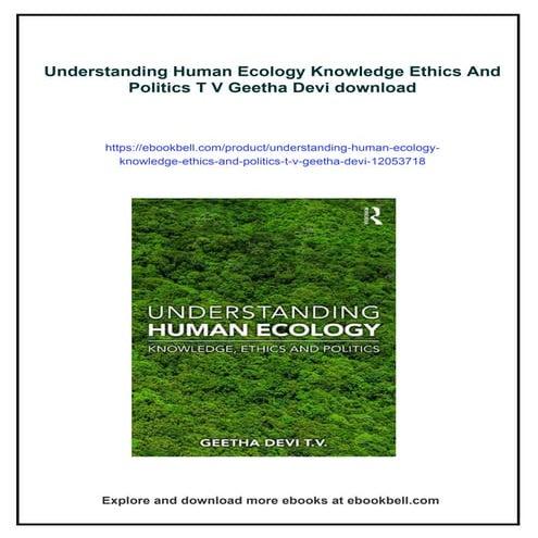 Understanding Human Ecology Knowledge Ethics And Politics T V Geetha Devi | PDF
