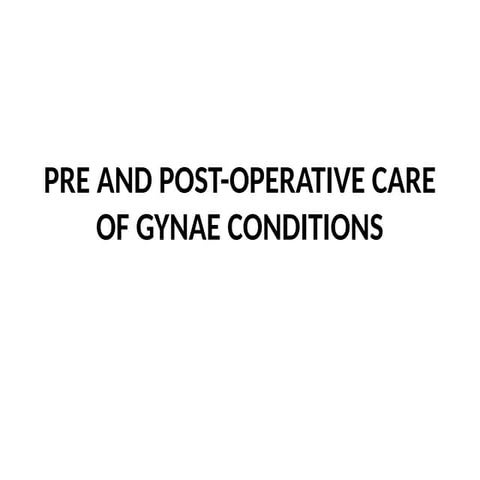 Pre-and post operative Gyne presentation (1).pptx