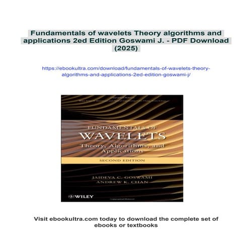 Fundamentals of wavelets Theory algorithms and applications 2ed Edition Goswami J. | PDF