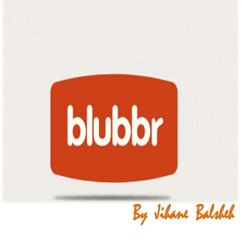 what is Blubbr? and how to use it? | PPT