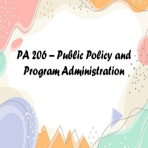 610926071-PA-206-Public-Policy-and-Program-Administration.pptx