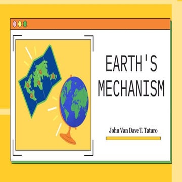 611419962-Earth-s-Mechanism.pptx