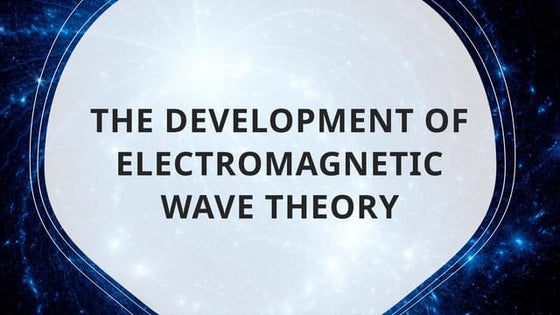 JAMES CLERK MAXWELL (ELECTROMAGNETIC THEORY) | PPTX | Physics | Science
