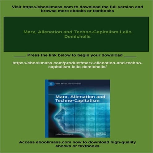 Marx, Alienation and Techno-Capitalism Lelio Demichelis | PDF