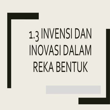 SLIDESHOW INVENSI DAN INOVASI DALAM REKA BENTUK | PPT