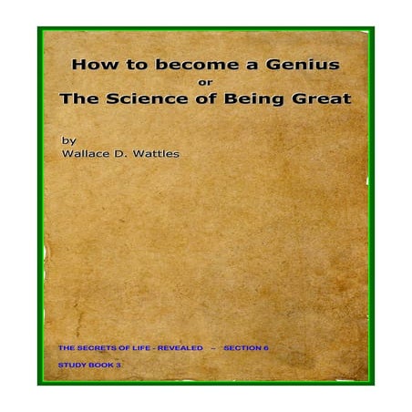 THE SCIENCE OF BEING GREAT by Wallace D. Wattles | PDF