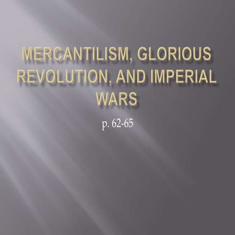 Mercantilism & the Glorious Revolution | PPTX