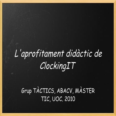 L'aprofitament didàctic de ClockingIT | PPT
