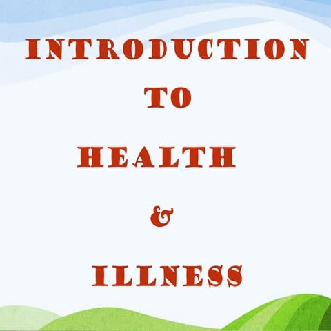 INTRODUCTION TO HEALTH AND ILLNESS for 1st SEM BSc NURSING | PPTX