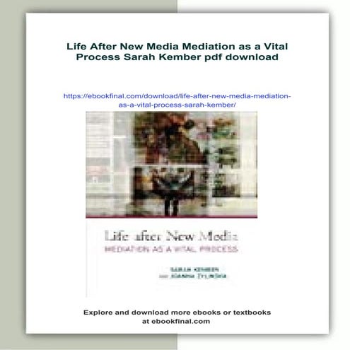 Life After New Media Mediation as a Vital Process Sarah Kember | PDF