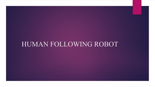 HUMAN FOLLOWING ROBOT | PPTX