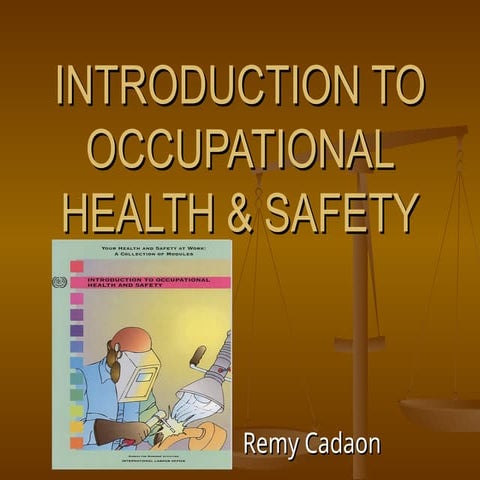 632656188-INTRODUCTION-TO-OCCUPATIONAL-HEALTH-SAFETY-1-ppt.ppt