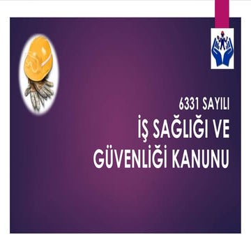 6331 sayılı İş Sağlığı ve Güvenliği Kanunu | PPT