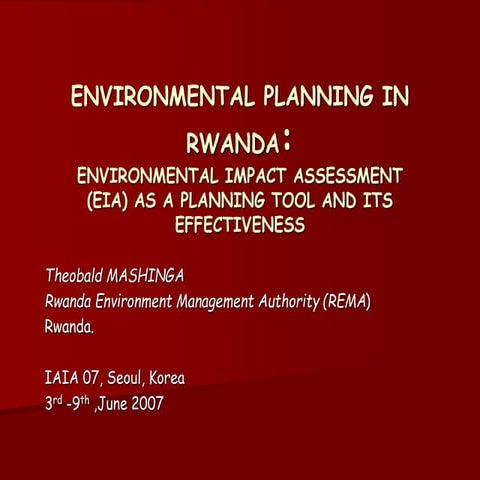 641. Mashinga, EIA as Planning Tool and its Effectiveness in Rwanda.ppt
