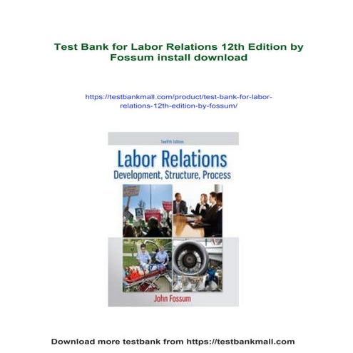Test Bank for Labor Relations 12th Edition by Fossum | PDF