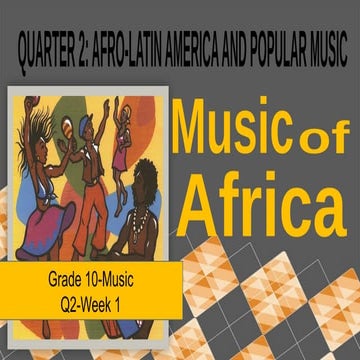 645223812-Q2-PPT-MUSIC10-Module1-Afro-Latin-Music3-pptx.pptx