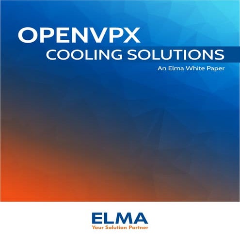 OPENVPX COOLING SOLUTIONS | Elma Electronic | PDF