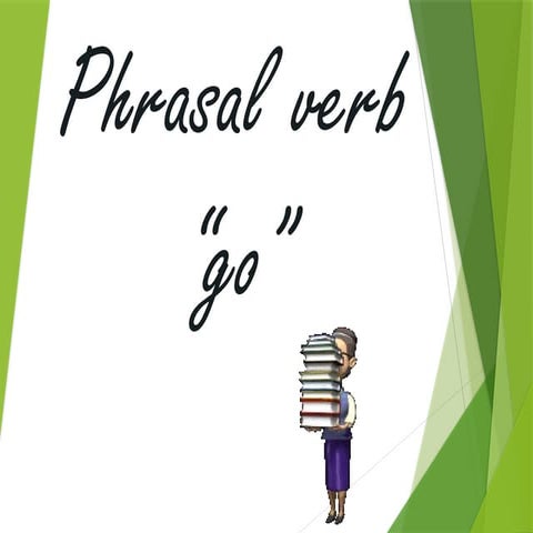 650495.pptx.ppt phrasal verbs with go presentations | PPT