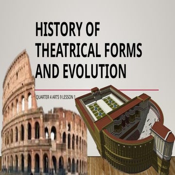 654501730-Q4-PPT-Arts9-Lesson-1-History-of-Theatrical-Forms-and ...