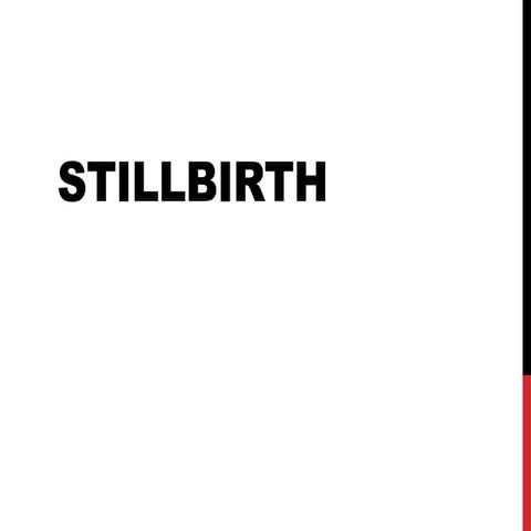 656444711-Stillbirth-C1-ppt-lecture.pptx
