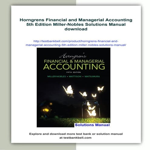 Horngrens Financial and Managerial Accounting 5th Edition Miller-Nobles Solutions Manual | PDF
