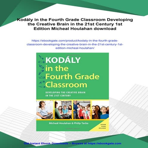 Kodály in the Fourth Grade Classroom Developing the Creative Brain in ...