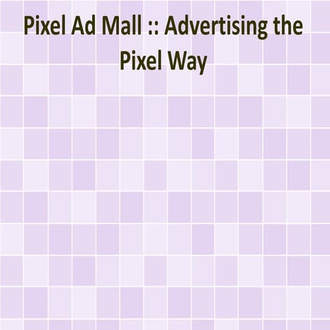 Pixel Ad Mall :: Advertising the Pixel Way | PPT
