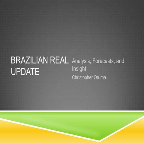 Brazilian Real: History, Analysis, and Forcasts. | PPTX