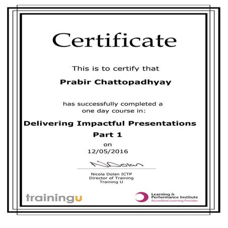 Delivering Impactful Presentations-Part 1 Training Certificate #11278 | PDF