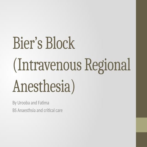 684470399-Bier-s-Block-Intravenous-Regional-Anesthesia.pptx
