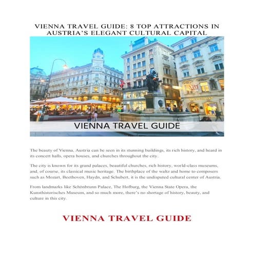 Vienna Travel Guide: 8 Top Attractions in Austria's Elegant Cultural Capital | PDF