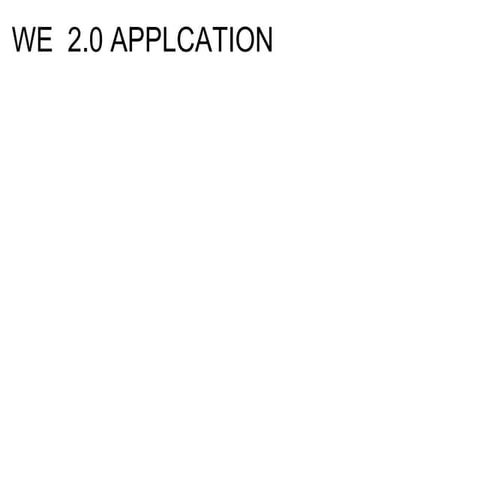 WE2.0 Applications | PPT