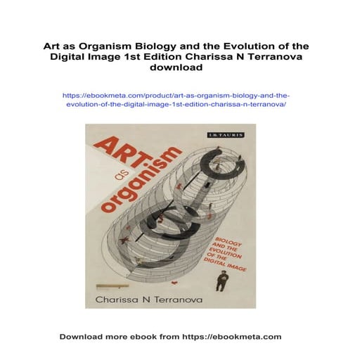Art as Organism Biology and the Evolution of the Digital Image 1st ...