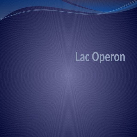 The Lac operon | PPTX
