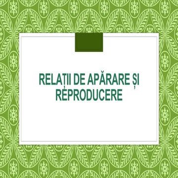 692523348-relatii-de-aparare-si-reproducere.pptx