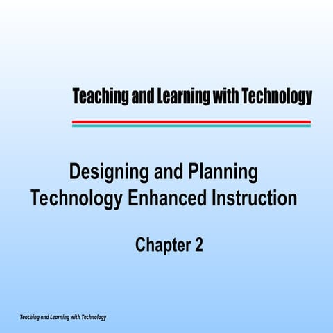 Teaching and Learning with Technology. Chapter 2 | PPT