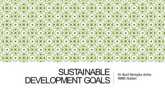 SUSTAINABLE DEVELOPMENT GOALS | PPT