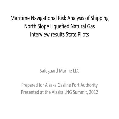 Maritime Navigational Risk Analysis of Shipping North Slope Liquified ...