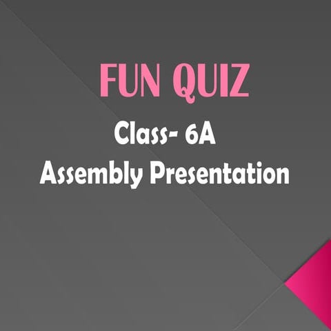 (6)(Assembly)FUN QUIZES (1).pptx for classes 4-10 | PPTX