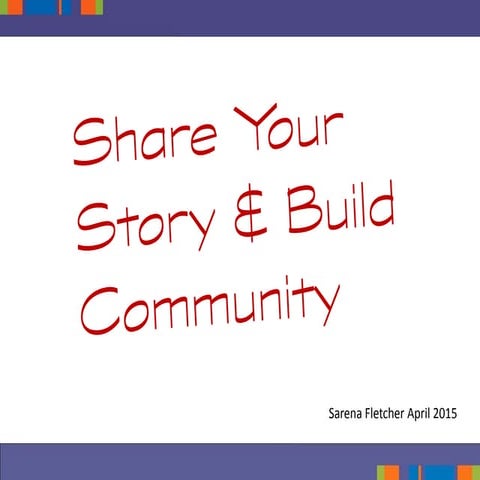 Share Your Story & Build Community! | PDF
