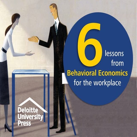 Six behavioral economics lessons for the workplace | PDF